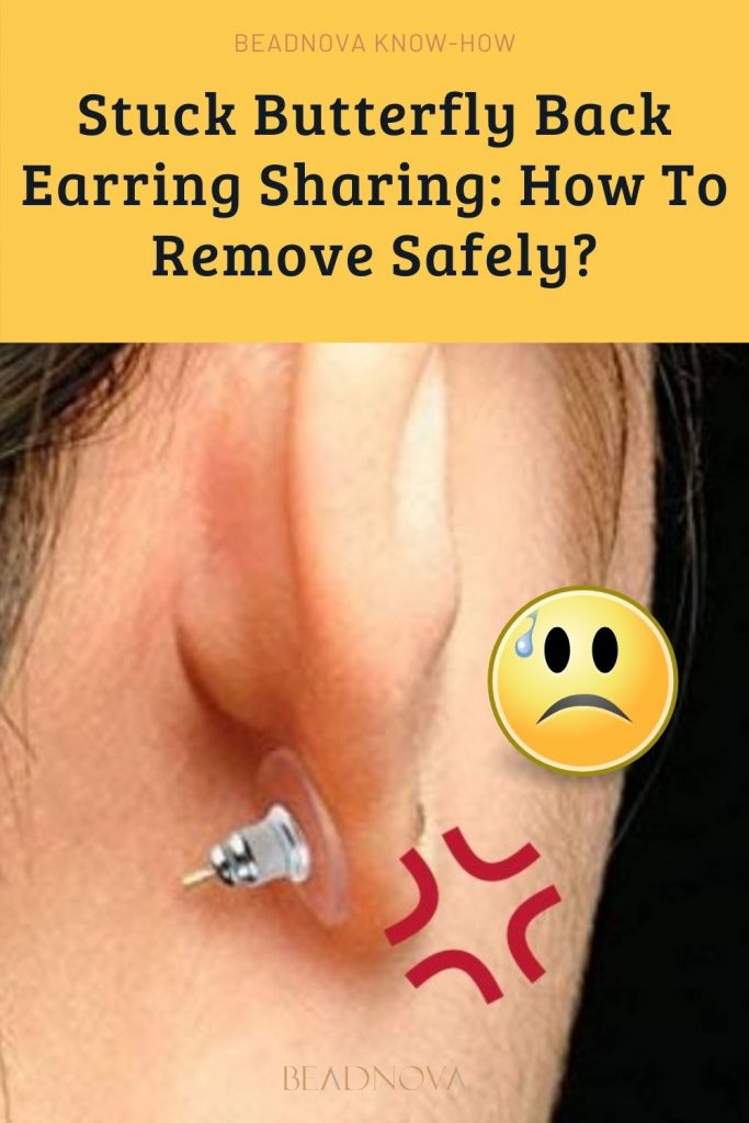 Stuck Butterfly Back Earring Sharing: How To Remove Safely? - Beadnova