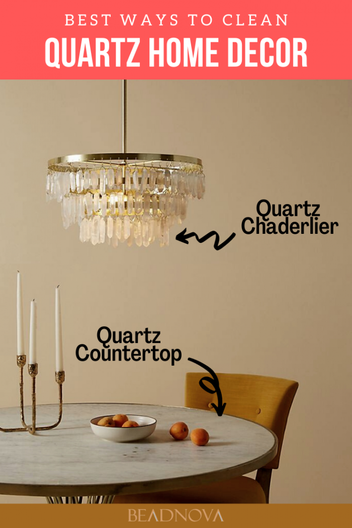 How to Clean Quartz Home Decor, Ornaments and Furniture? - Beadnova