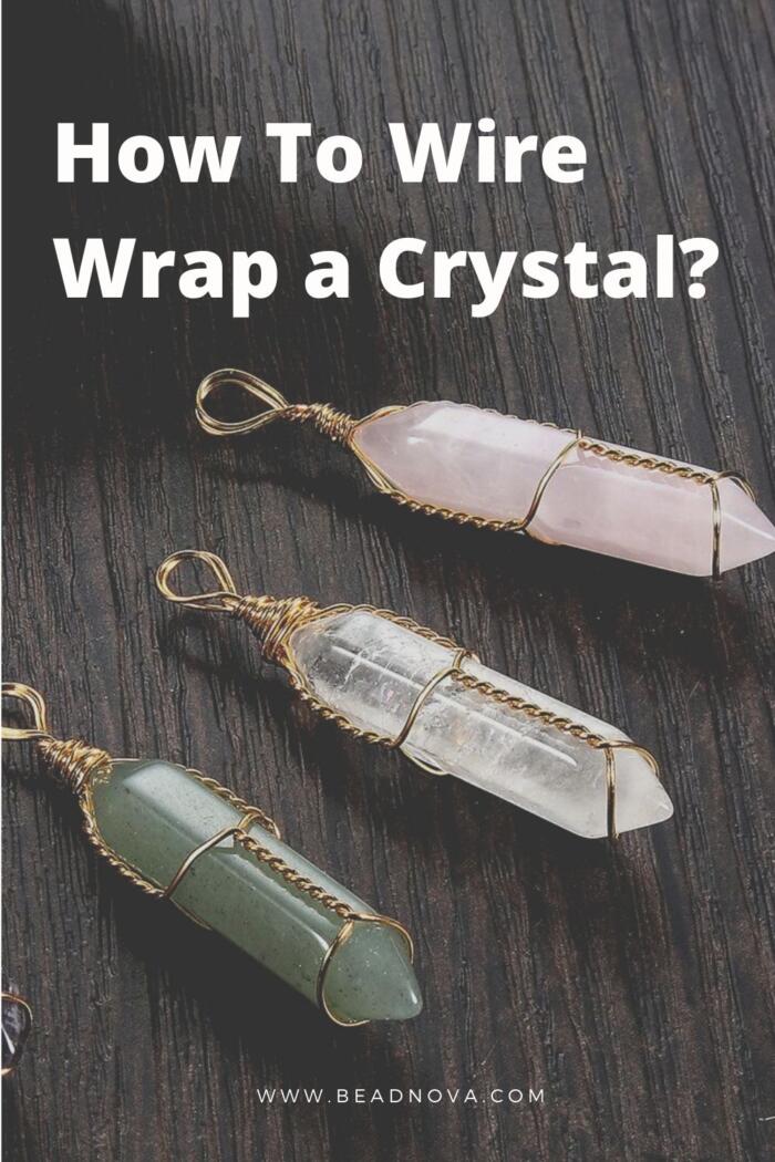 How To Wire Wrap Crystals For Making A Jewelry DIY? - Beadnova