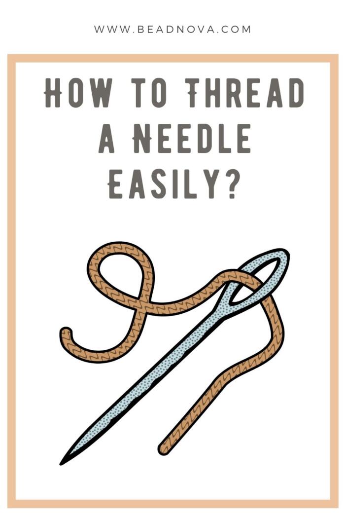 How to Thread a Needle Easily? - Beadnova
