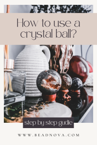 How To Use A Crystal Ball? - Beadnova